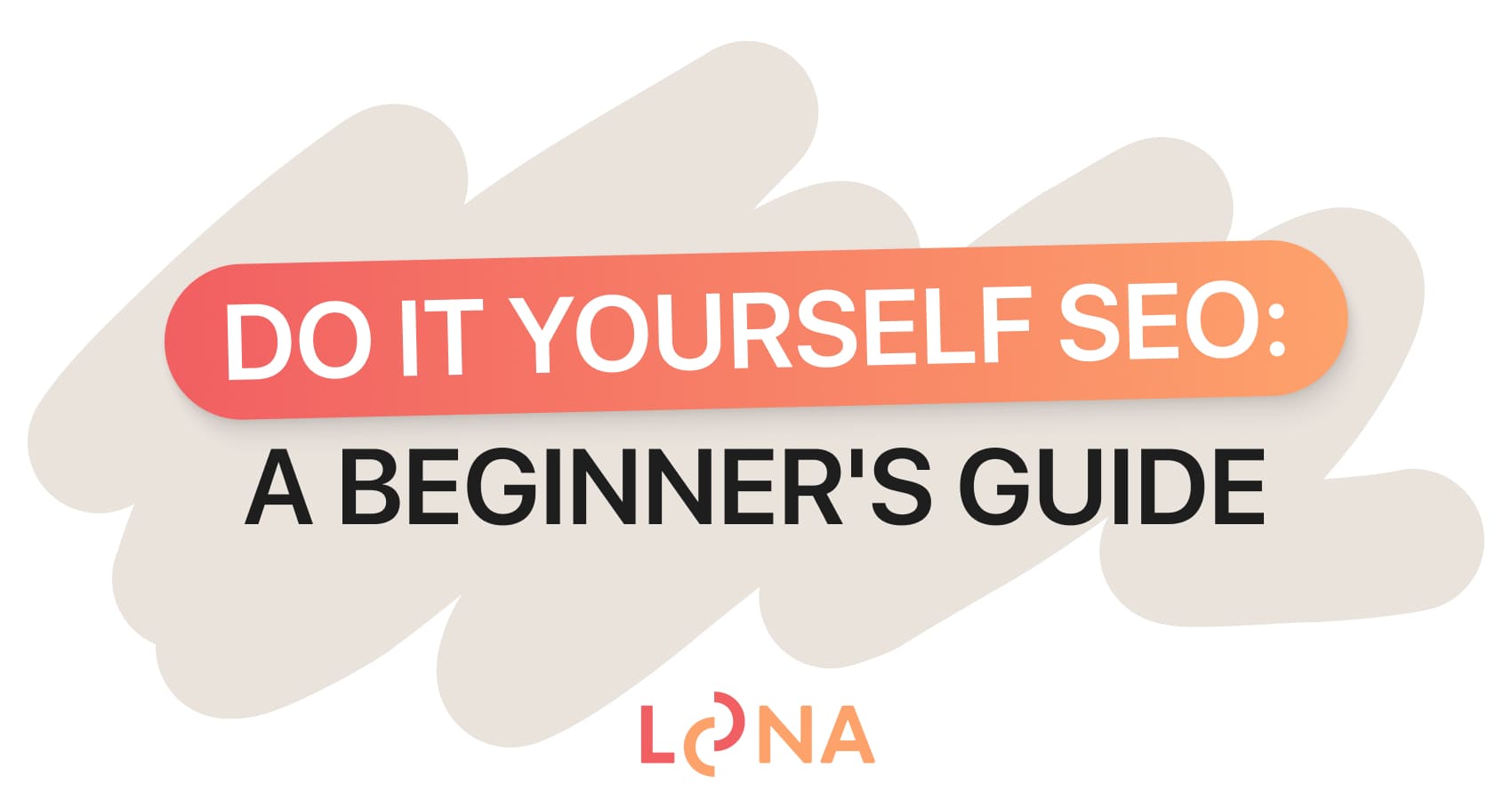 DIY SEO: Your Beginner's Guide to Ranking Higher