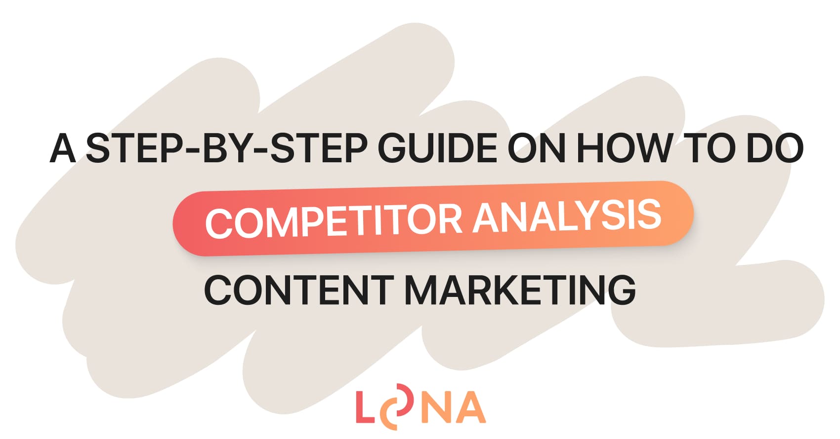 Competitor Analysis for Content Marketing - Step-by-Step