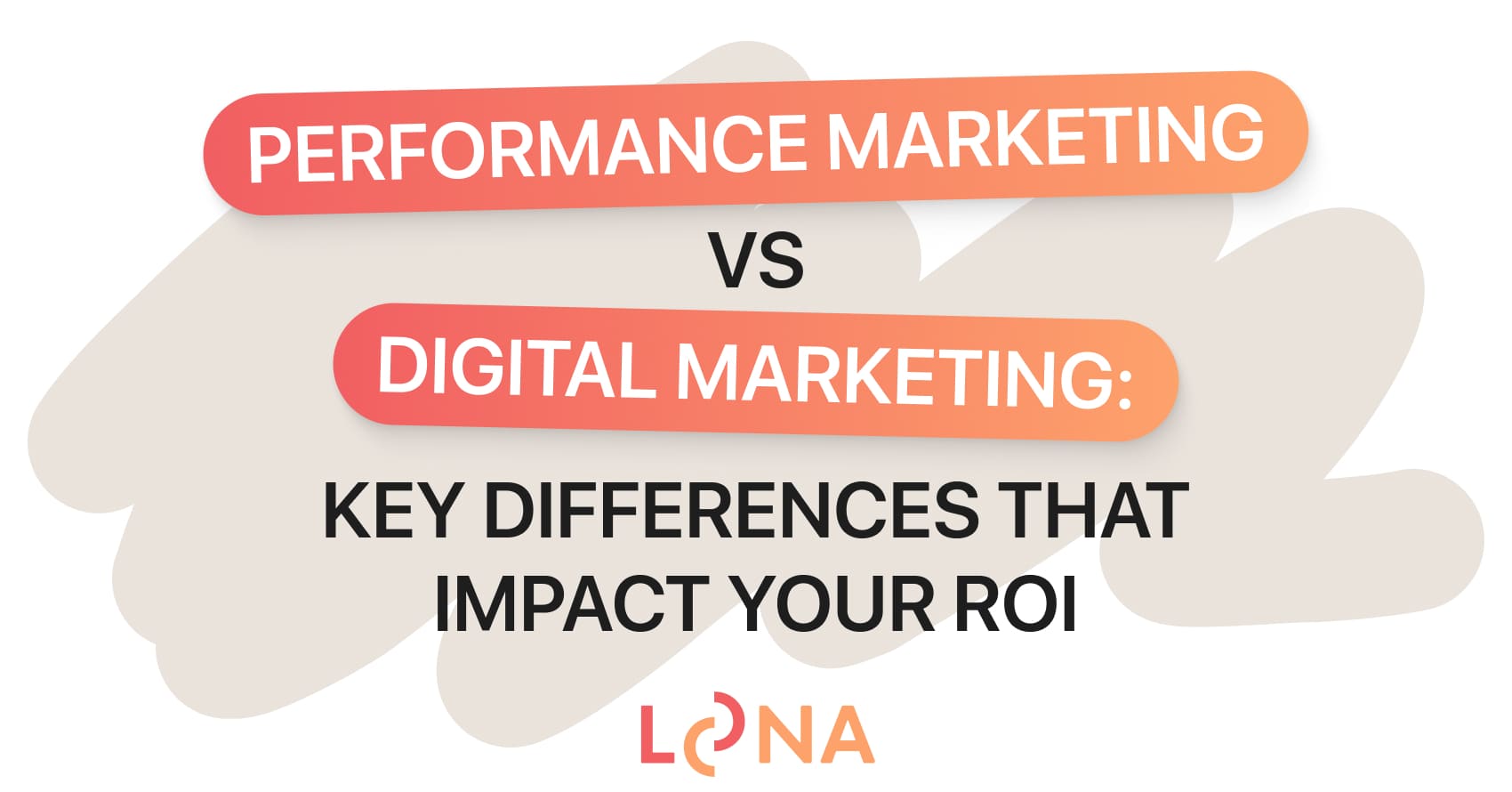 Performance Marketing vs Digital Marketing: Key ROI Differences