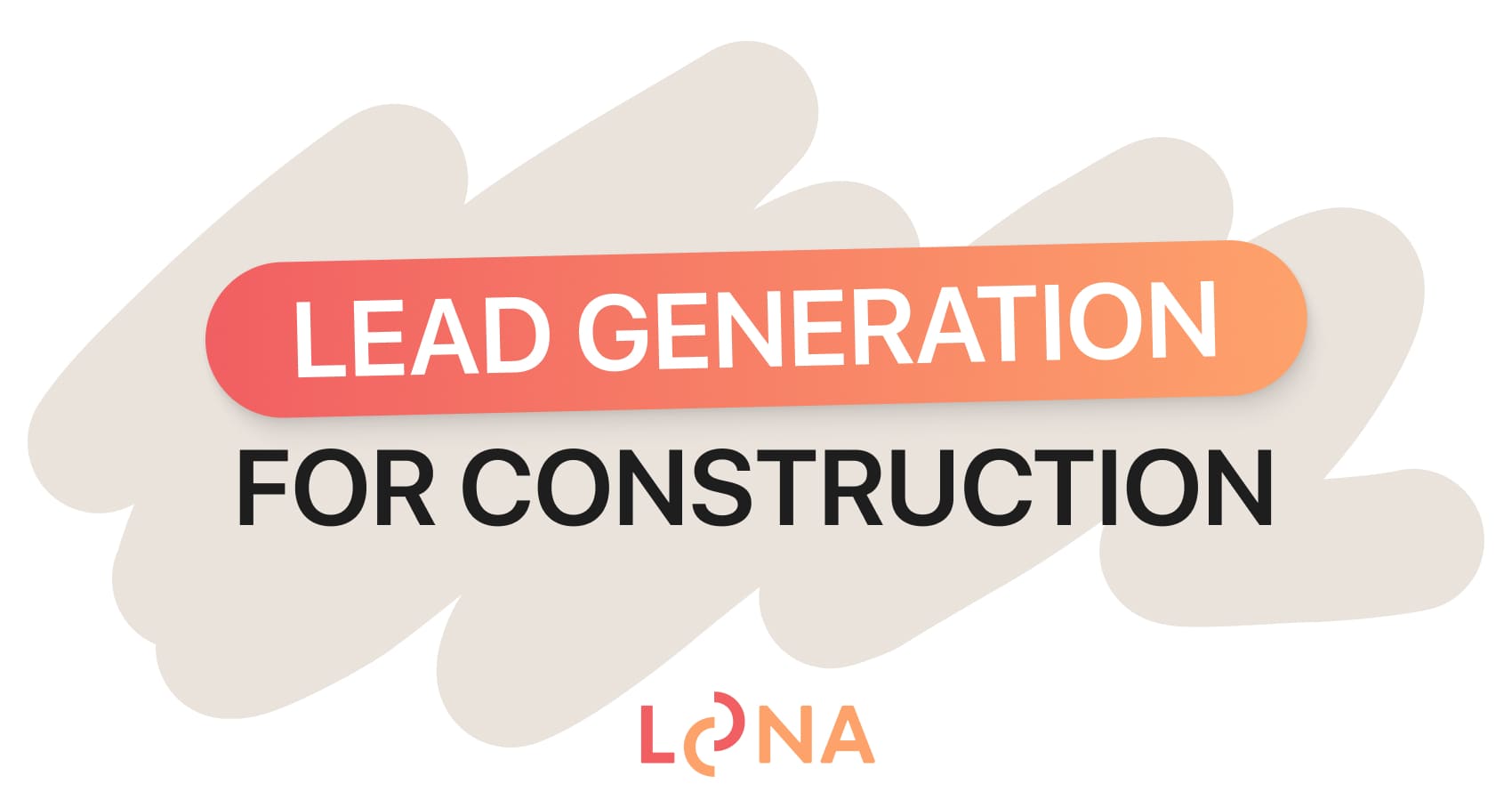 Construction Lead Generation: Grow Your Contracting Business